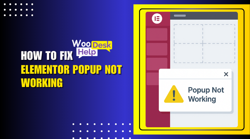 Elementor Popup Not Working? Fix It With This Guide